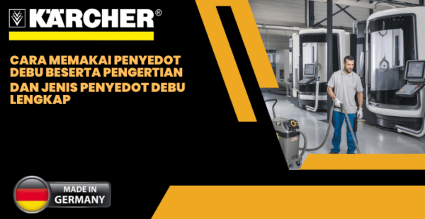 Penyedot debu cara memakai beserta pengertian lengkap!